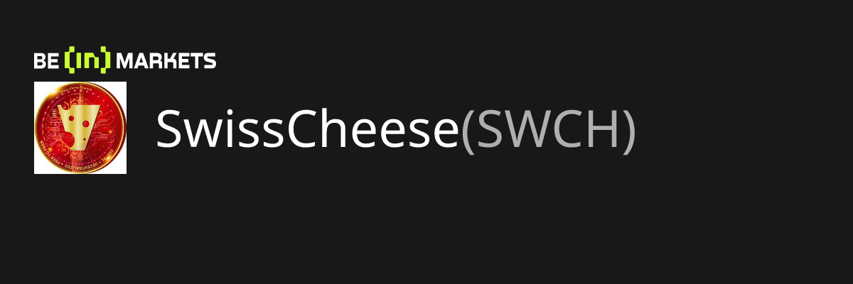 SwissCheese (SWCH) 価格, 時価総額, 図表およびファンダメンタルズ情報 - BeInCrypto Japan