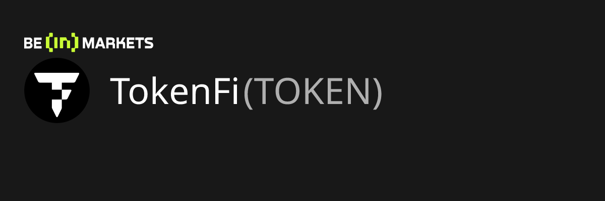 TokenFi (TOKEN) Fiyat, Piyasa Değeri, Grafikler ve Temel Bilgi - BeInCrypto