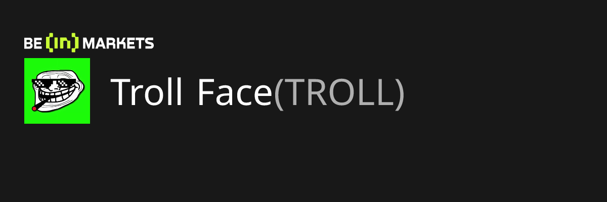 Troll Face (TROLL) 価格, 時価総額, 図表およびファンダメンタルズ情報 - BeInCrypto Japan