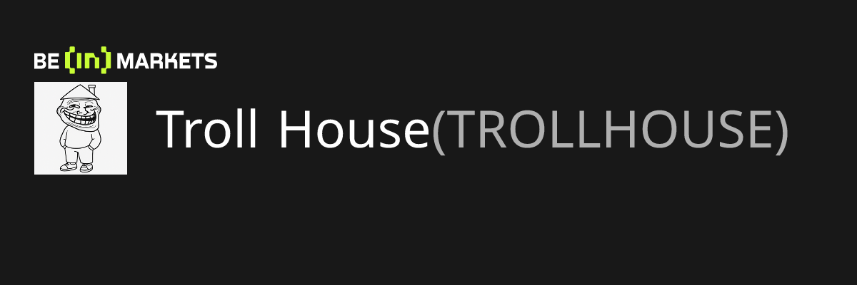 Troll House (TROLLHOUSE) 가격, 마켓캡, 차트 및 펜더멘털 정보 - BeinCrypto Korea