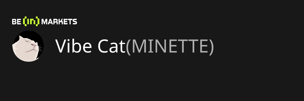 Vibe Cat (MINETTE) 가격, 마켓캡, 차트 및 펜더멘털 정보 - BeinCrypto Korea