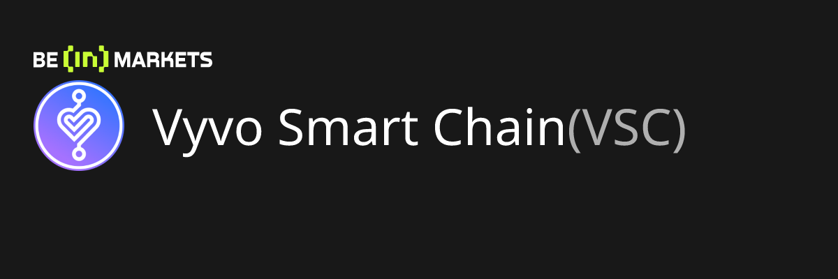 Vyvo Smart Chain (VSC) 価格, 時価総額, 図表およびファンダメンタルズ情報 - BeInCrypto Japan