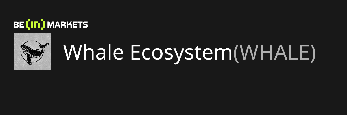Whale Ecosystem (WHALE) Price, MarketCap, Charts and Fundamentals Info - BeInCrypto
