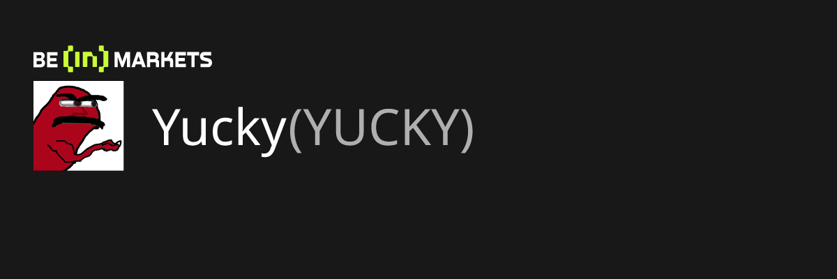 Yucky (YUCKY) 가격, 마켓캡, 차트 및 펜더멘털 정보 - BeinCrypto Korea